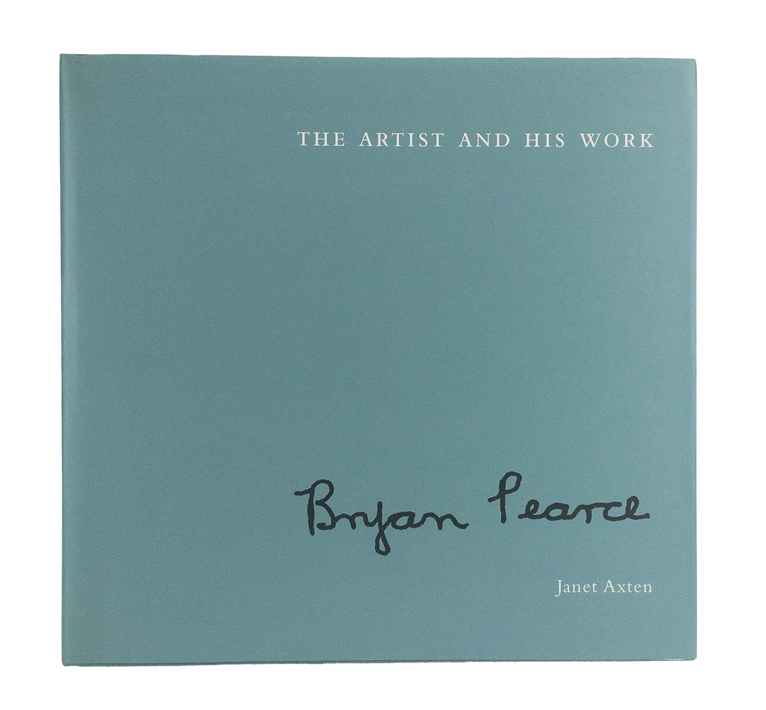 Lot 473 - Bryan Pearce: The Artist and His Work