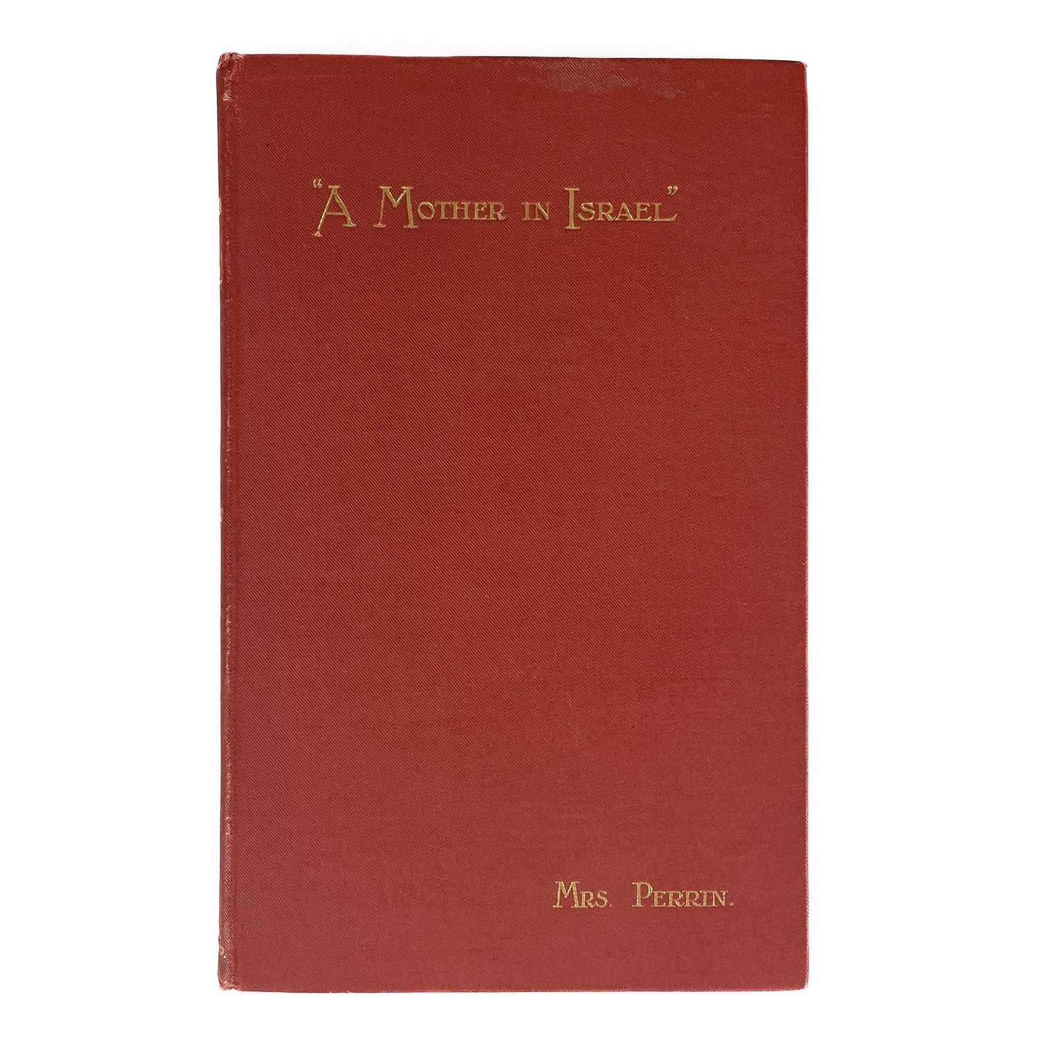 Lot 156 - Mrs Perrin. 'A Mother in Israel. The Life of